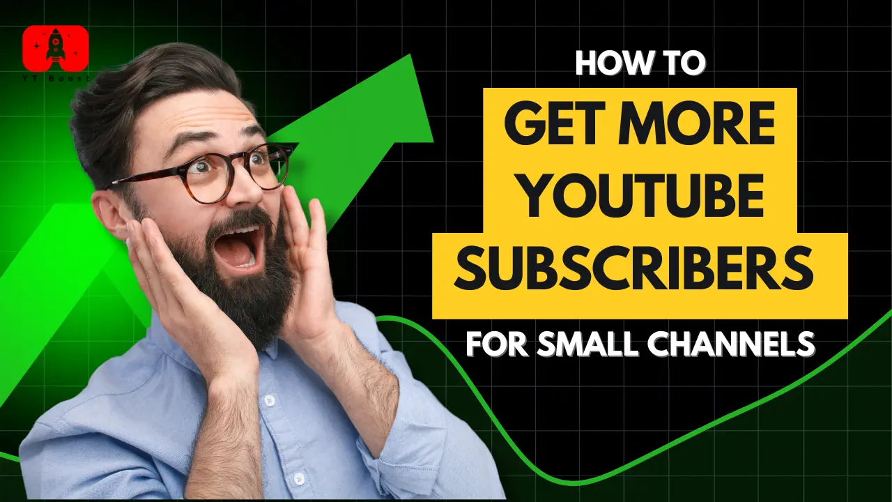 How To Gain More YouTube Subscribers For Small Channels